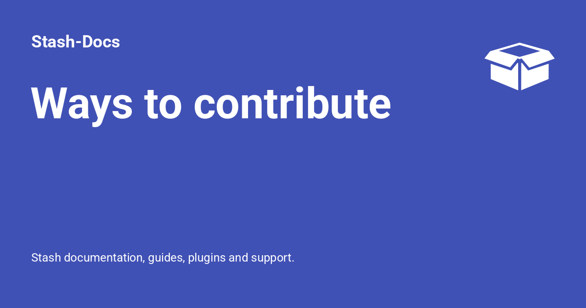 Ways to contribute - Stash-Docs