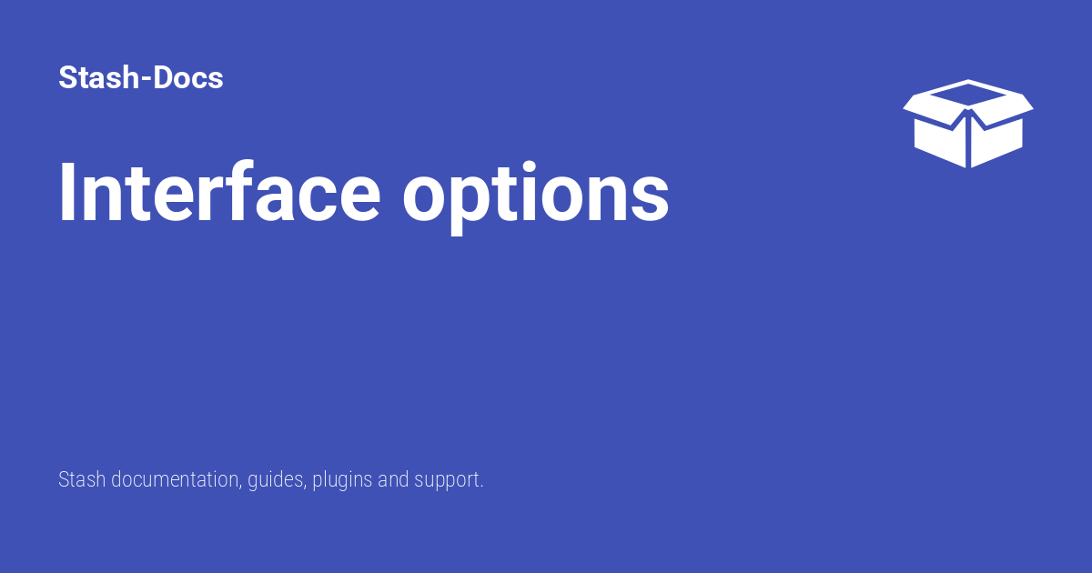 Interface options - Stash-Docs