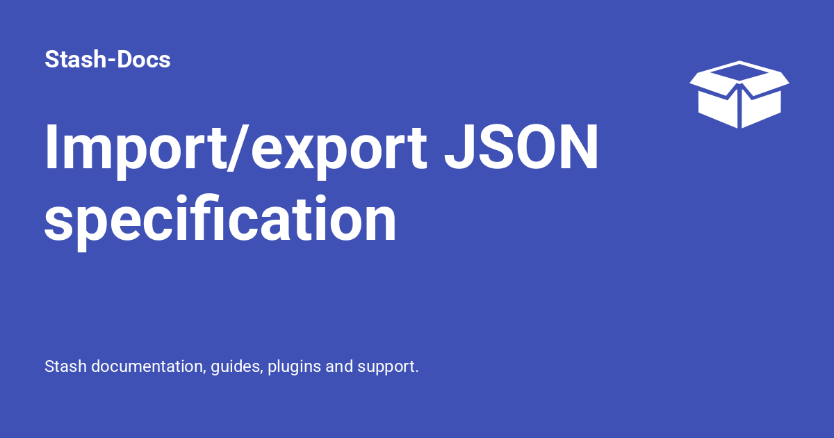 Import/export JSON specification - Stash-Docs