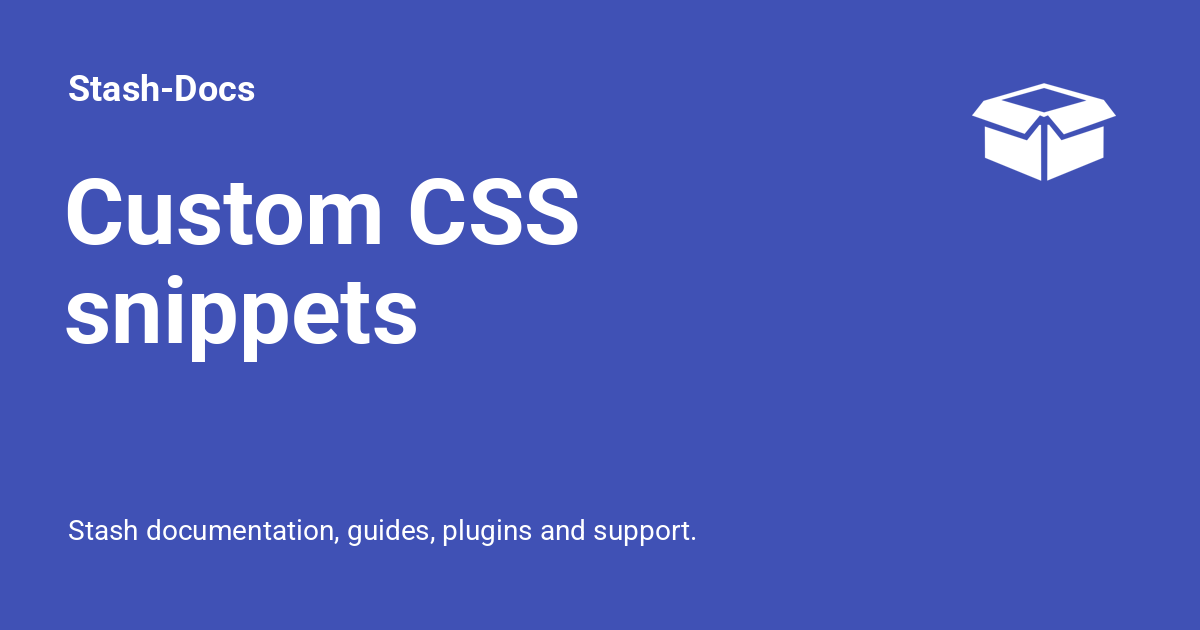 Custom CSS snippets - Stash-Docs