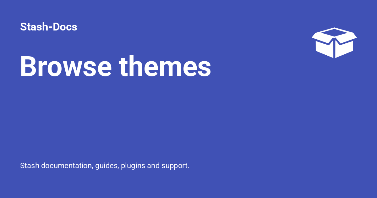 Browse themes - Stash-Docs