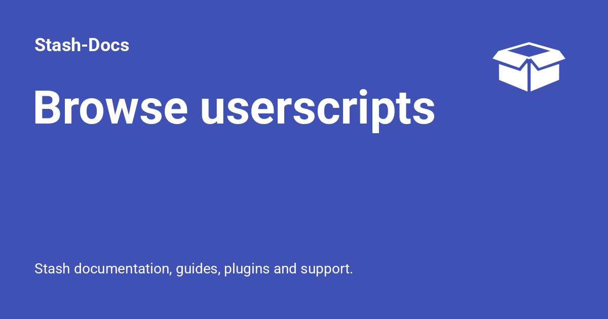 Browse userscripts - Stash-Docs